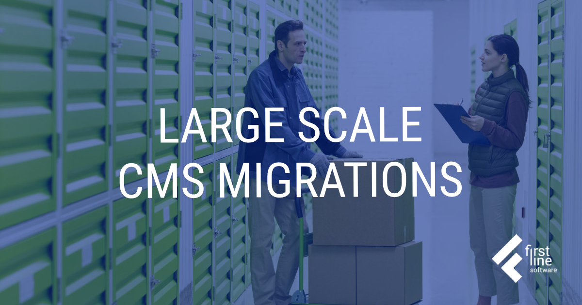 Large Scale CMS Migrations - First Line Software