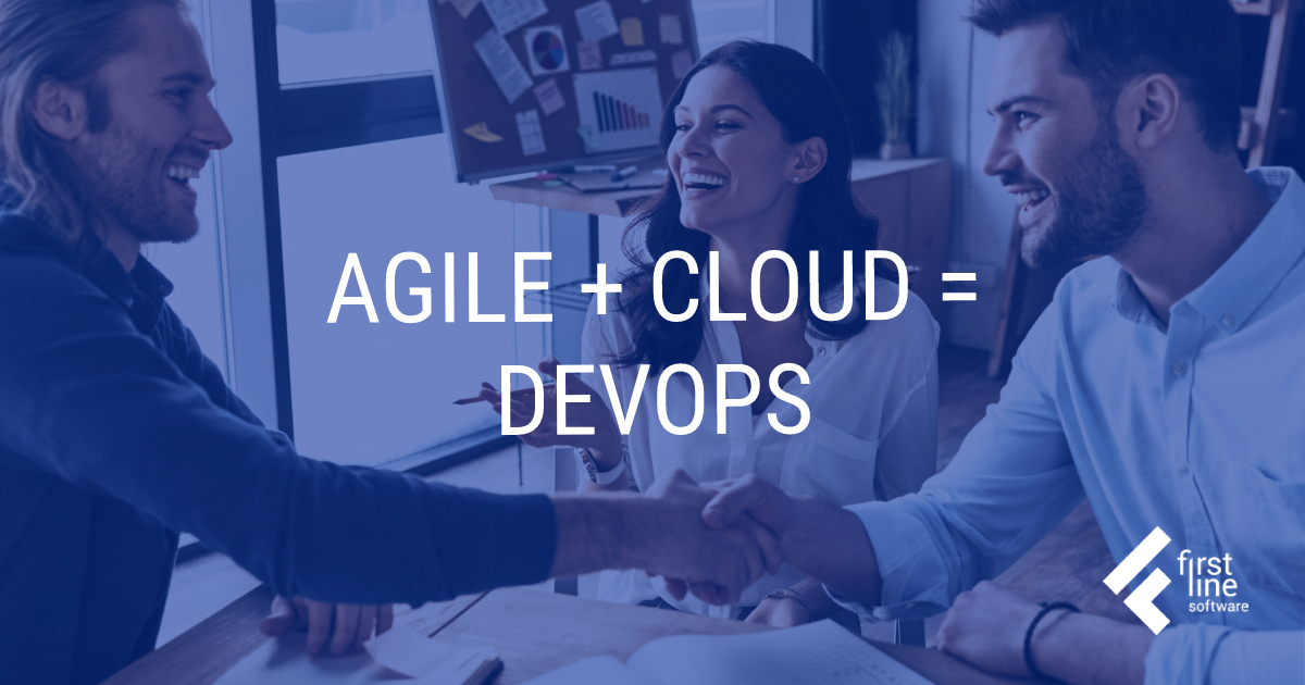 Agile + Cloud = DevOps - First Line Software