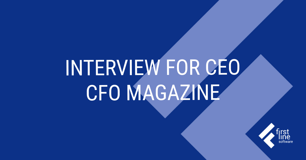 Interview for CEO CFO Magazine - First Line Software