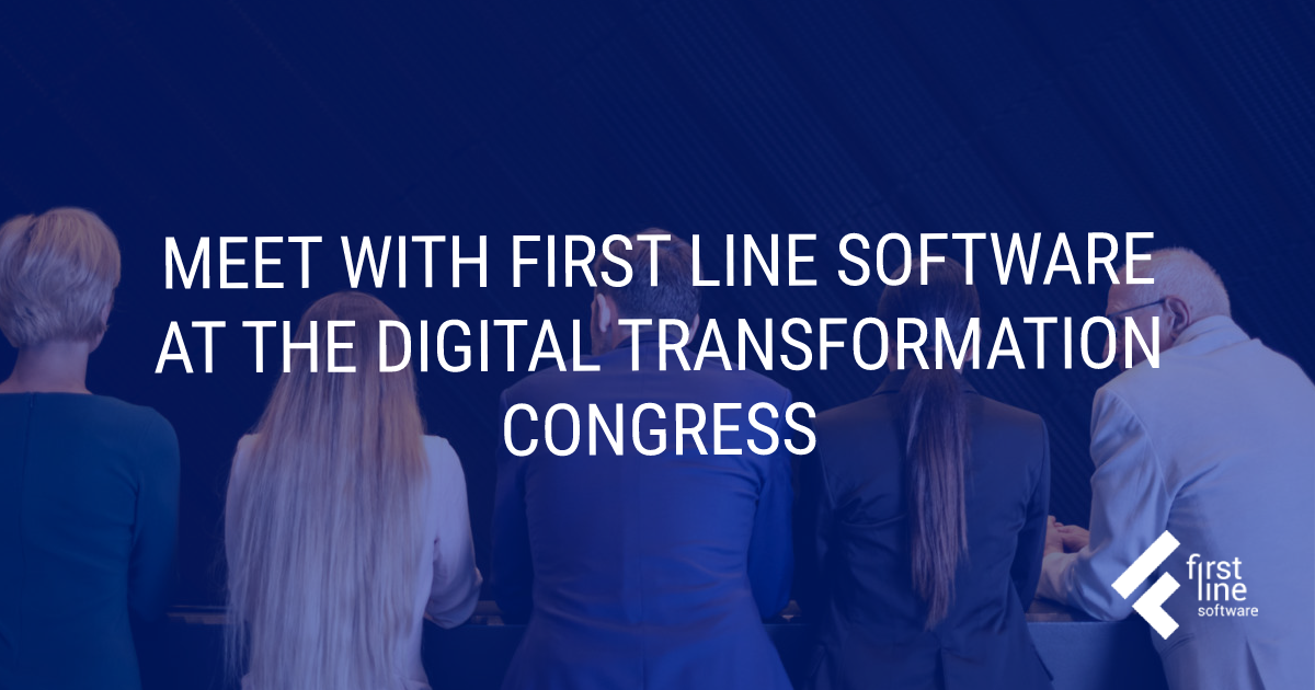 Let's Meet at the Digital Transformation Congress - First Line Software