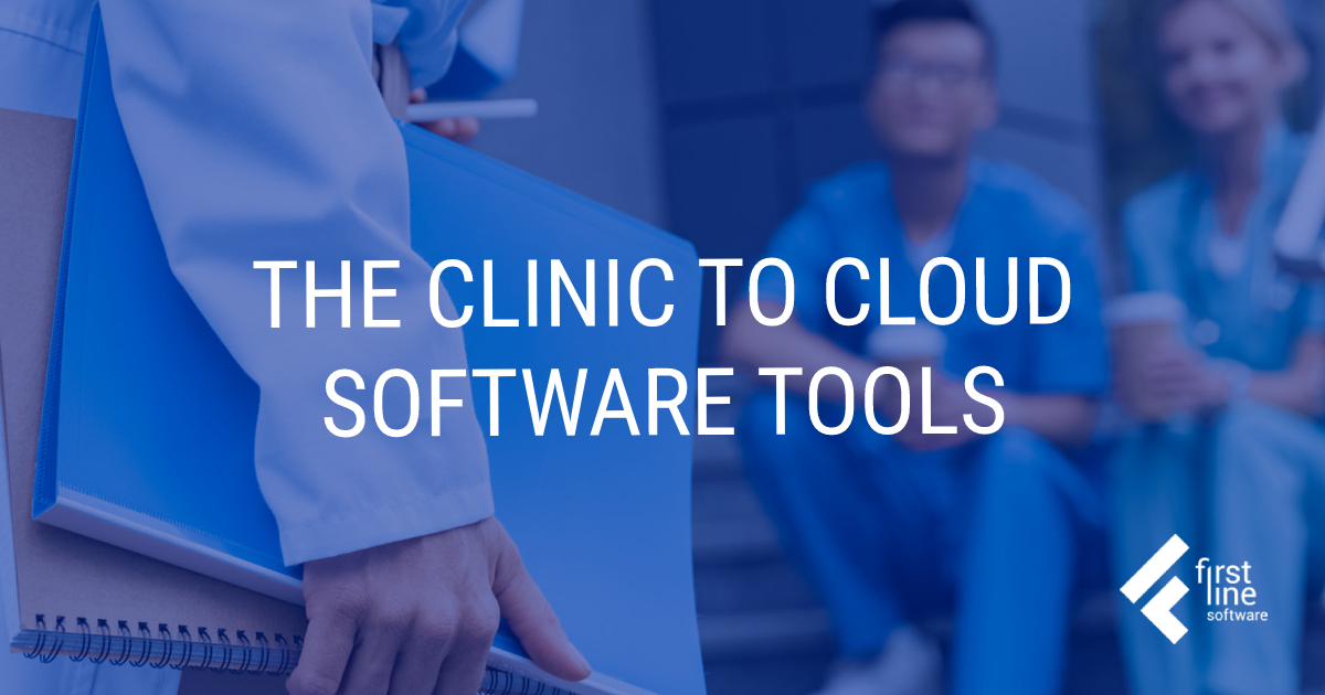 Clinic to Cloud Software Tools - First Line Software