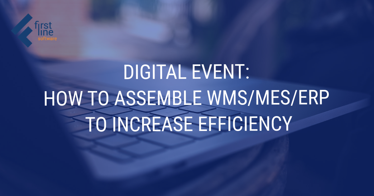 How to assemble WMS/MES/ERP to increase efficiency - Digital Event