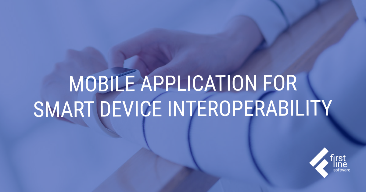 Mobile Application Development for Smart Device - First Line Software
