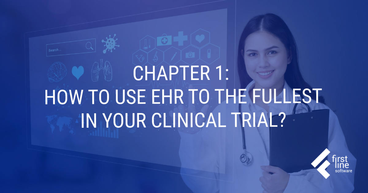 How to Use EHR to the Fullest in Your Clinical Trial?