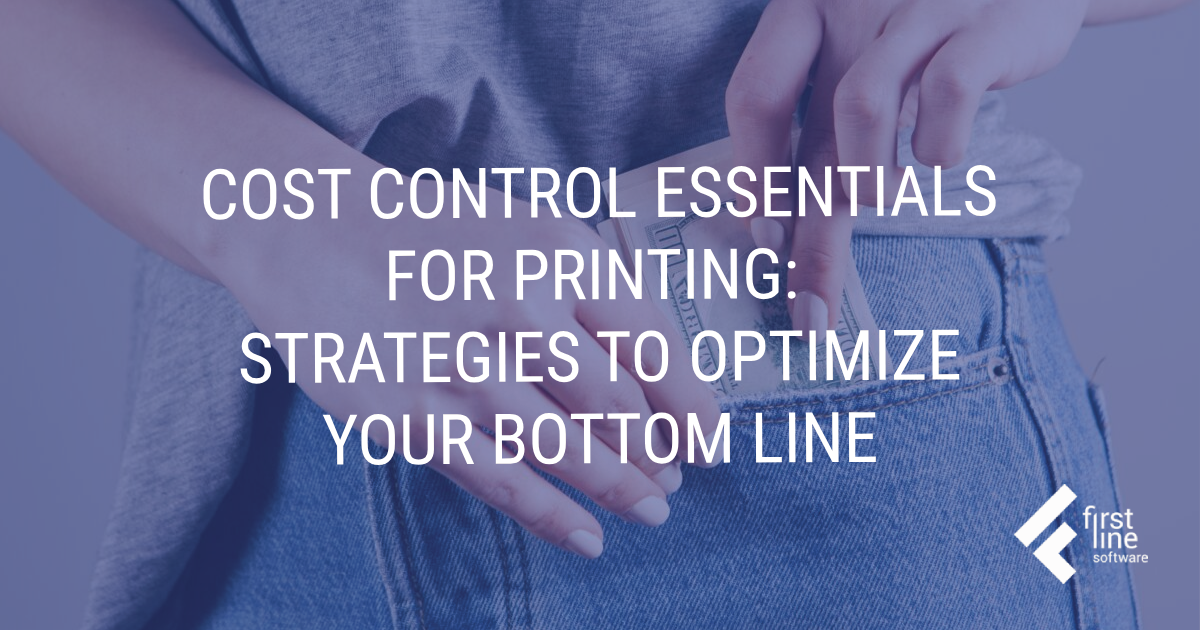 Cost Control Essentials for Printing: 3 Strategies
