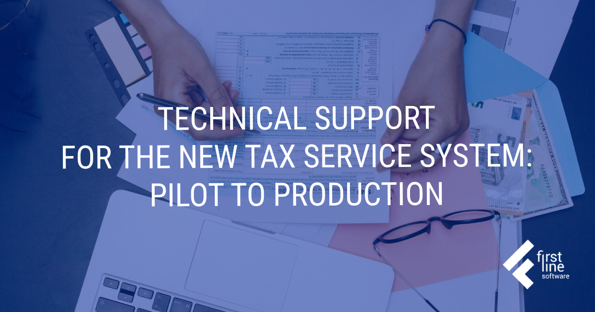 Technical Support for the Tax Service System: Pilot to Production