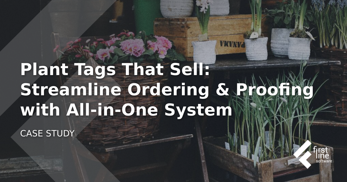 Label Printing Software: Plant Tags Ordering System - First Line Software