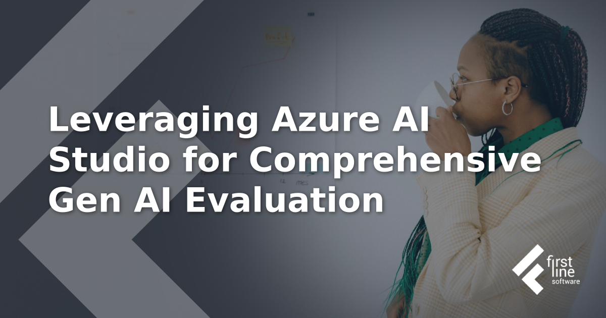 Leveraging Azure AI Studio for Comprehensive Gen AI Evaluation | First ...