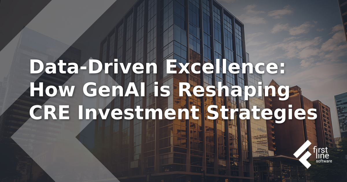 How GenAI is Reshaping CRE Investment Strategies - First Line Software